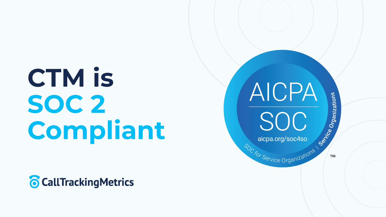 CallTrackingMetrics Achieves SOC 2 Type 1 Compliance